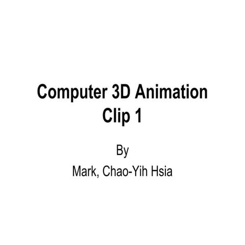Computer 3D animation clip 1 | PPT | Technology & Computing