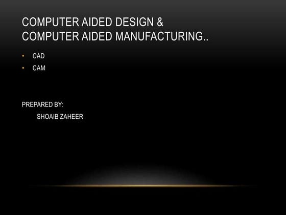 CAD/CAM/CIM (Lecture 1 CAD) | PPT