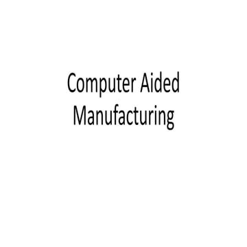Computer Aided MAnufacturing.pptx