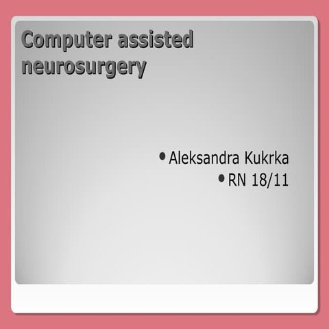 Computer assisted neurosurgery | PPT