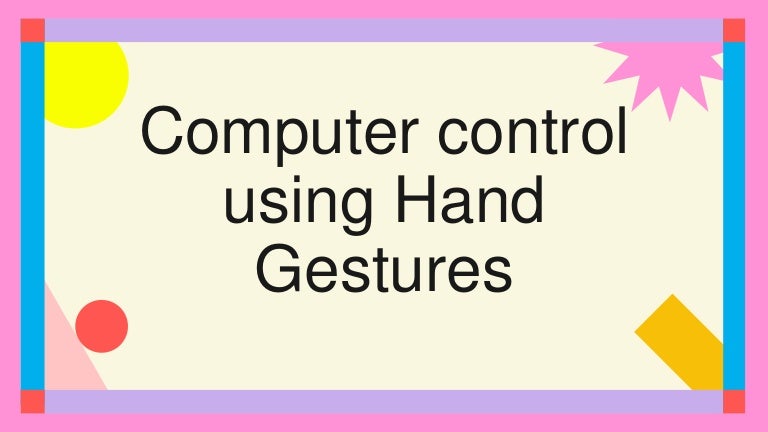 Computer Control Using Hand Gestures