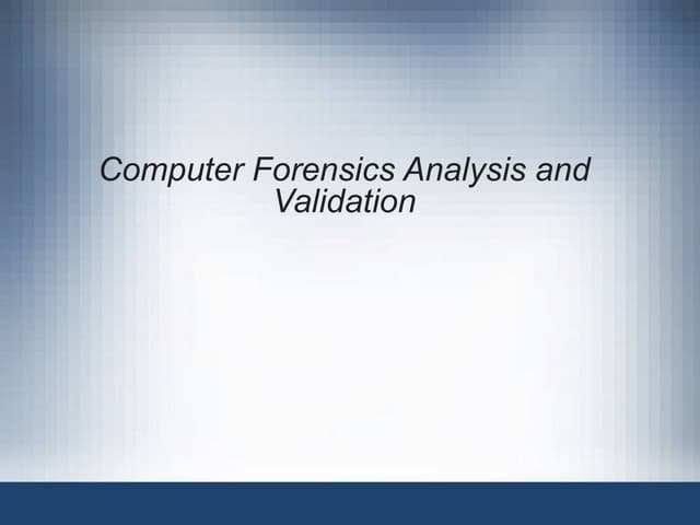 Computer Forensics Analysis And Validationppt 4124