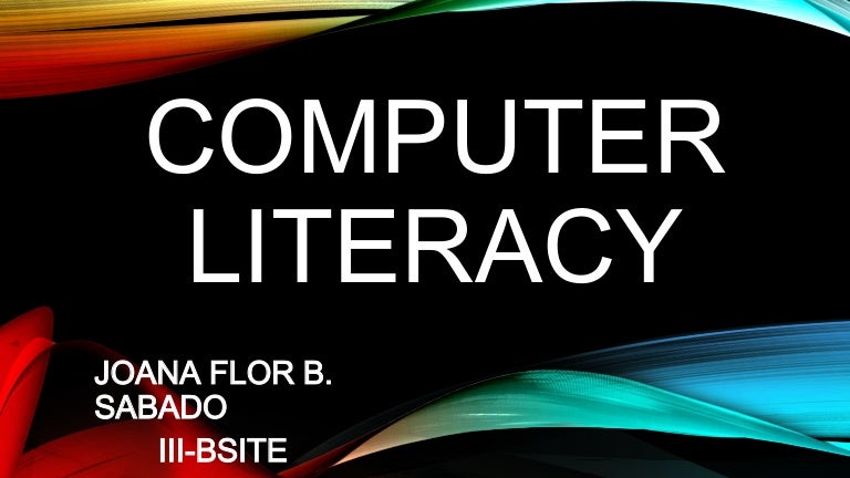 Computer Literacy Computer Literacy