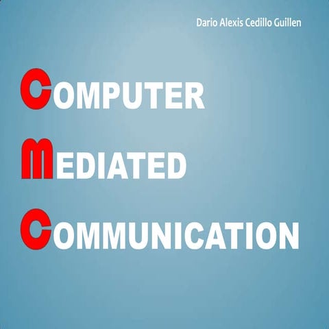 Computer mediated communication | PPTX | Technology & Computing