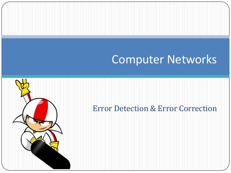 Computer Networks Error Detection And Error Correction