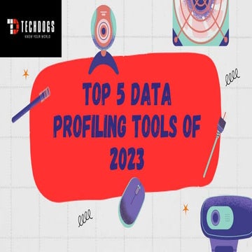 Top 5 Data Profiling Tools Of 2023 - TechDogs | PPTX