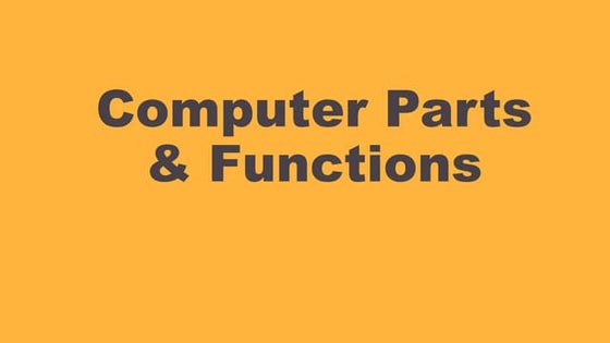 Module 1-parts of computer and its functions | PPT