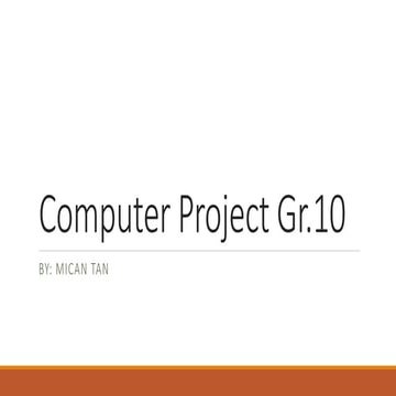 Computer_Project_Gr.10_(Mican_Tan).pptx