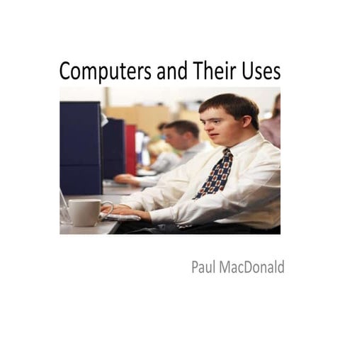 Computers and their uses | PPTX