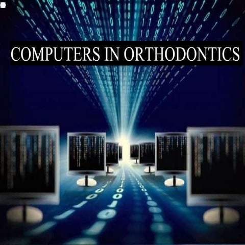 Computers in Orthodontics | PPTX