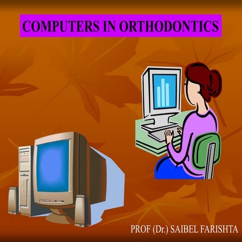 Computers in orthodontics | PPT