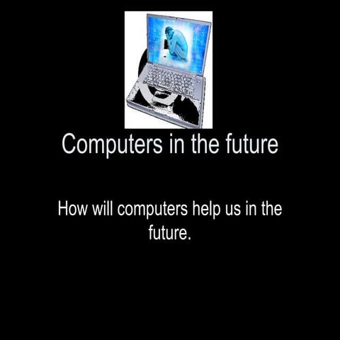 Computers In The Future | PPT