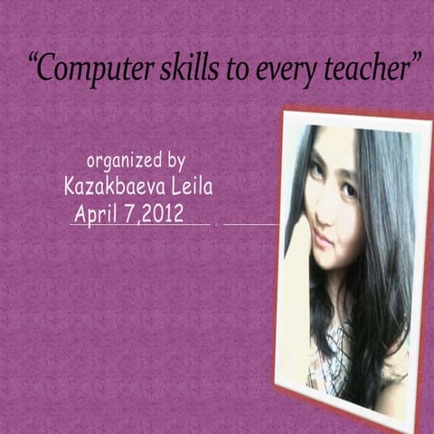 Computer skills to every teacher | PPT