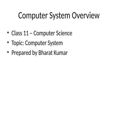 Computer_System_Overview_Class_11_Bharat_Kumar.pptx