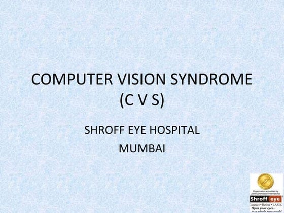 Computer Vision Syndrome | PPTX | Eye and Vision Conditions | Diseases and Conditions