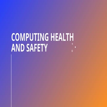 COMPUTING HEALTH AND SAFETY FOR THE STUDENT | PPTX