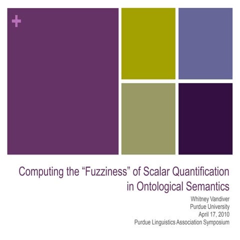 Computing the "Fuzziness" of Scalar Quantification in Ontological Semantics | PPT