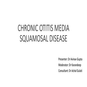 Chronic otitis media Squamosal disease | PPTX