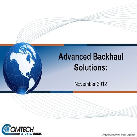 Comtech advanced backhaul_solutions-rio_nov_2012 | PPT