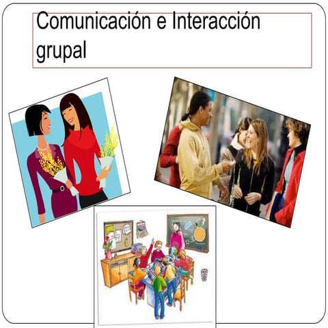 Comunicación e interacción grupal | PPTX