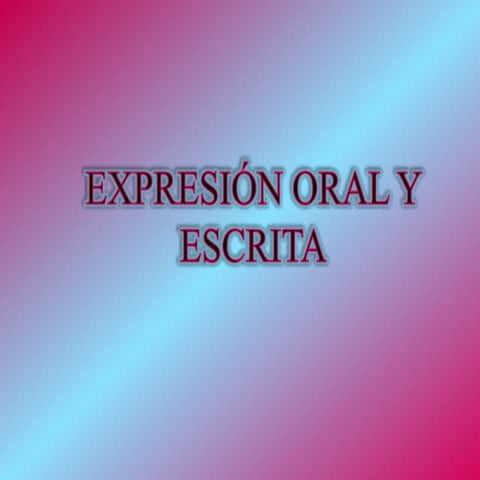 Comunicacion oral y escrita | PPTX