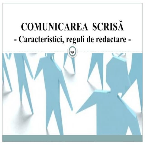 Comunicarea scrisa. Caracteristici. Reguli de redactare | PPT