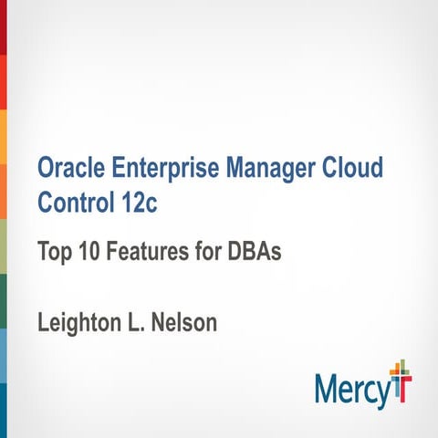 Oracle Enterprise Manager Cloud Control 12c Top 10 Features For Dbas