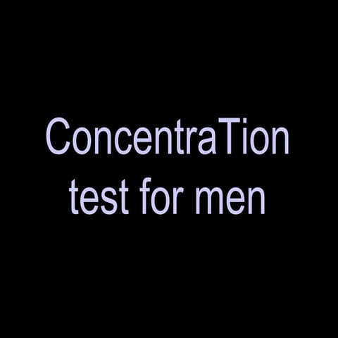 Concentration test for men | PPS