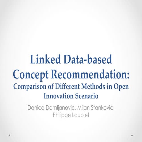 Linked Data-based Concept Recommendation: Comparison of Different Methods in Open Innovation ...