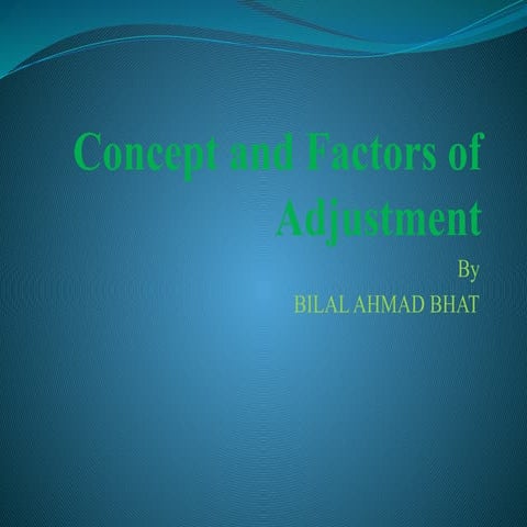 Concept and Factors of Adjustment - PPT Detailed | PPT