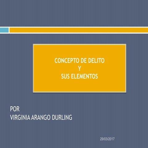 Concepto de delito y sus elementos | PPTX