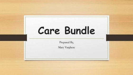 ICU Care Bundles | PPT | First Aid | Injuries