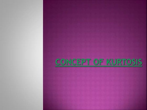 Skewness and Kurtosis[1].pptx