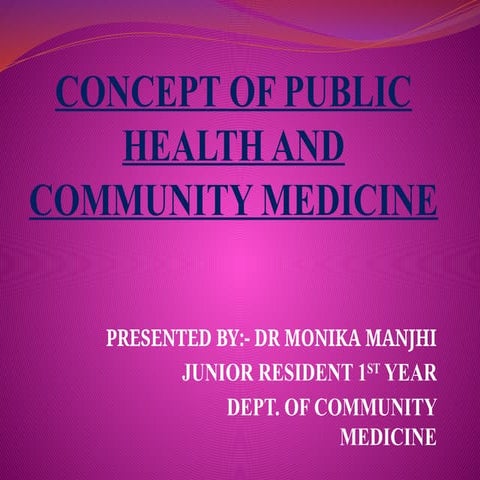 CONCEPT OF PUBLIC HEALTH AND COMMUNITY MEDICINE.pptx