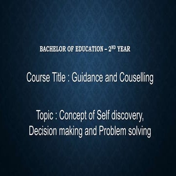 Concept of self discovery, decision making and problem solving | PPTX