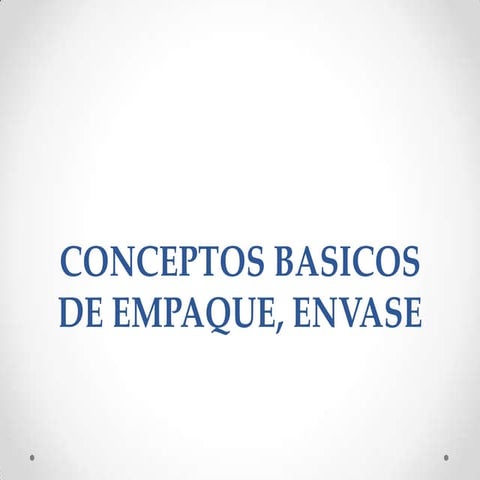Conceptos basicos de empaque 1 | PPTX