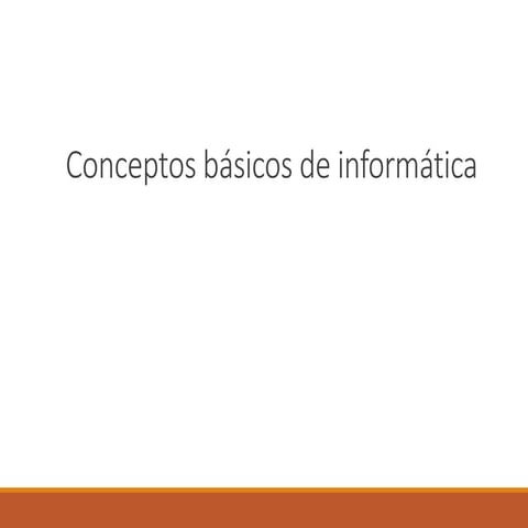 presentacion Conceptos basicos de informatica | PPTX | Computing | Technology & Computing