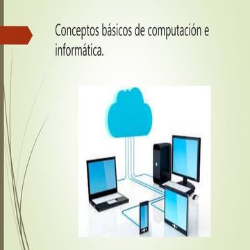 Conceptos básicos de computación e informática | PPTX