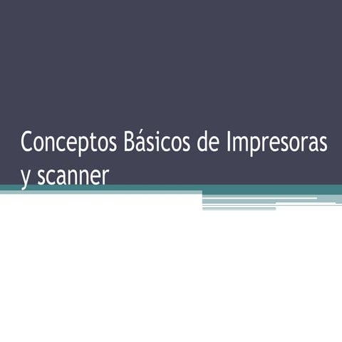 Conceptos básicos de impresoras y scanner | PPTX