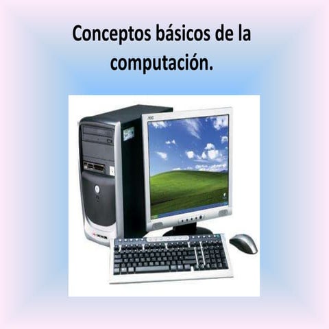 Conceptos básicos de la computación | PPTX