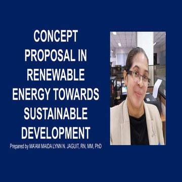 CONCEPT PROPOSAL IN RENEWABLE ENERGY TOWARDS SUSTAINABLE DEVELOPMENT.pptx
