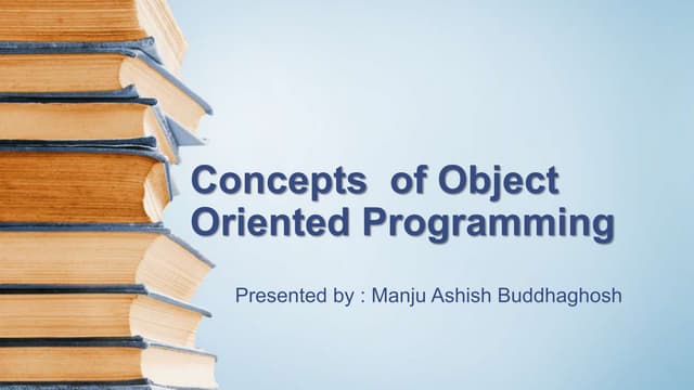 Concepts Of Object Oriented Programming By Manju Ashish Buddhaghosh Ppt