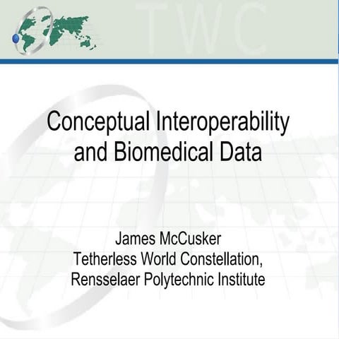 Conceptual Interoperability and Biomedical Data | PPT