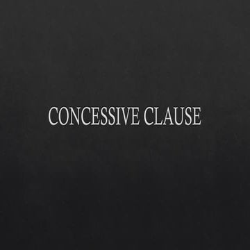 CONCESSIVE CLAUSE ffgfgf hgffg gf gfg.pptx