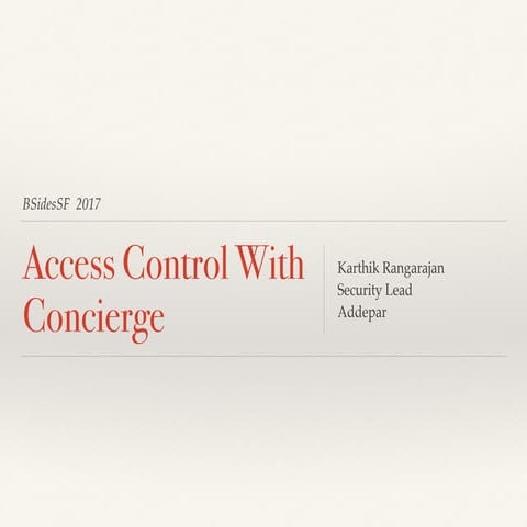 Access Control with Concierge: One Tool To Rule Them All | PDF