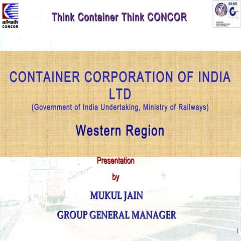 Presentation of Mr. Mukul Jain, Group General Manager, Container ...