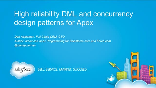 High Reliability DML and Concurrency Design Patterns for Apex | PPT High Reliability DML and Concurrency Design Patterns for Apex | PPT