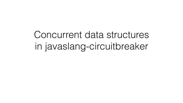 Concurrent Data Structures In Javaslang Circuitbreaker Ppt 9657
