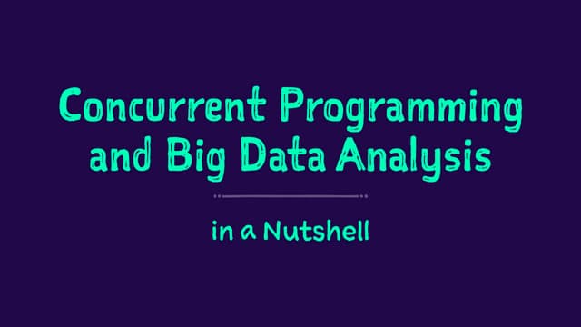 Concurrent Programming And Big Data Analysis In A Nutshell Ppt