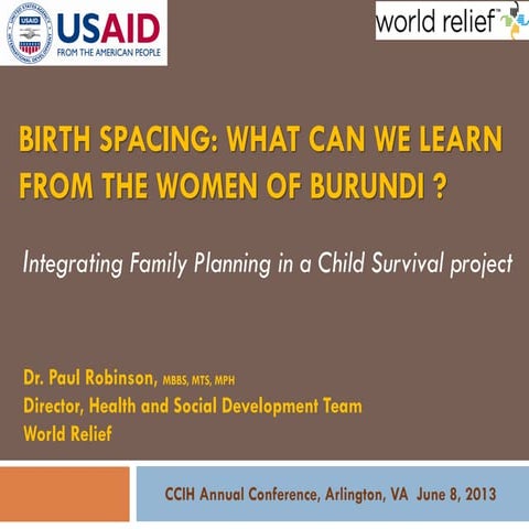 CCIH 2013 Concurrent Session 2: Birth Spacing, Burundi. Paul Robinson ...